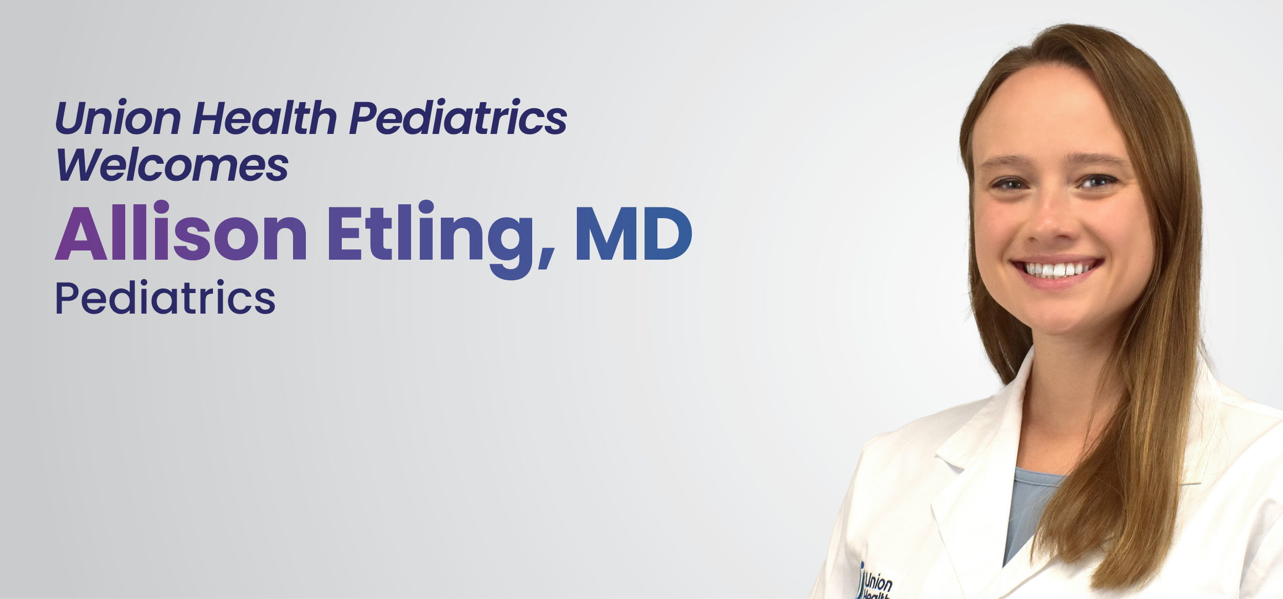 Union Health Proudly Welcomes Dr. Allison Etling to Pediatrics and ...